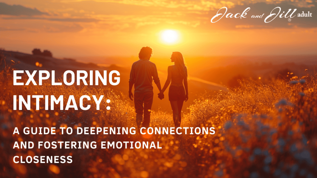 Exploring Intimacy - Jack and Jill Adult