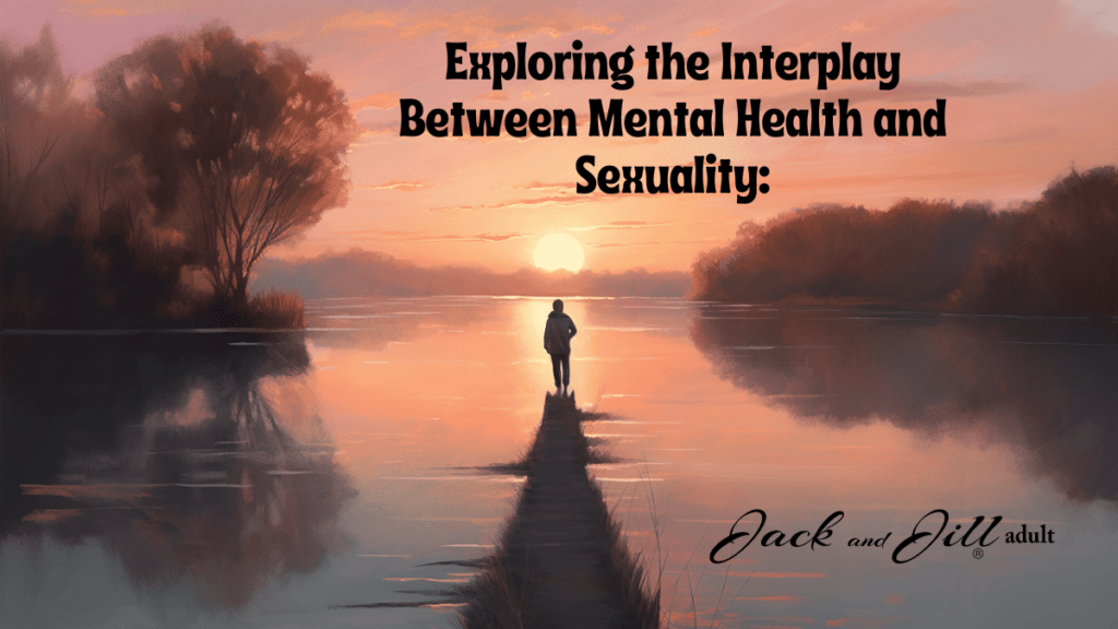 Mental Health And Sexuality Jack And Jill Adult