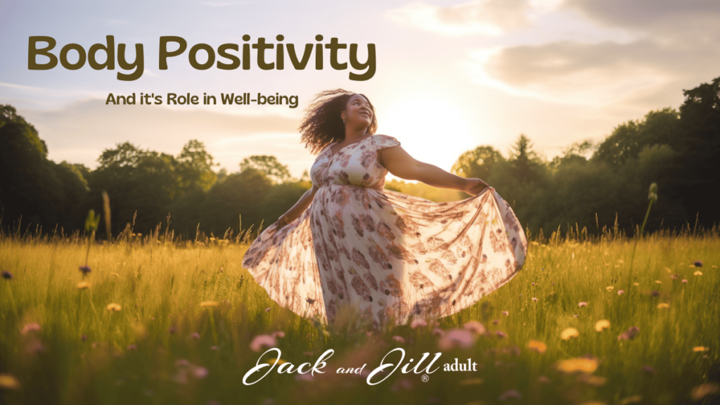 Body Positivity and Its Role in Well-being | Jack and Jill Adult